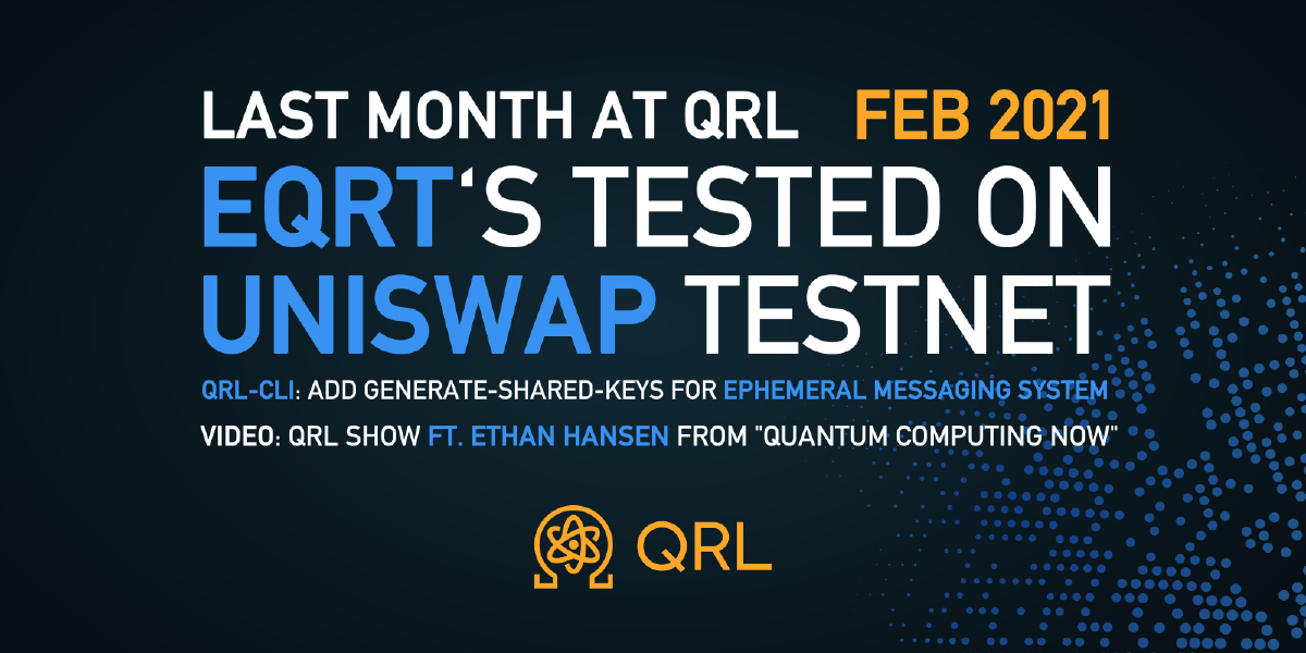 Last Month at QRL — February 2021