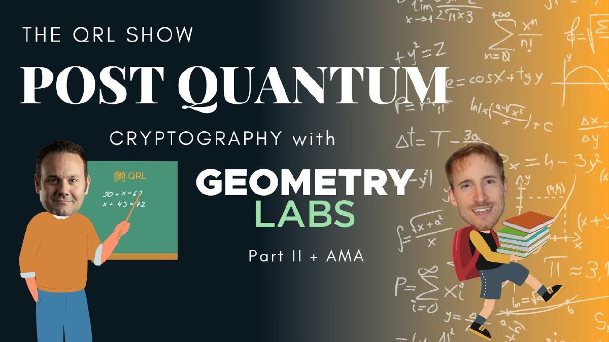 Post Quantum Cryptography with Geometry Labs- Part II + AMA