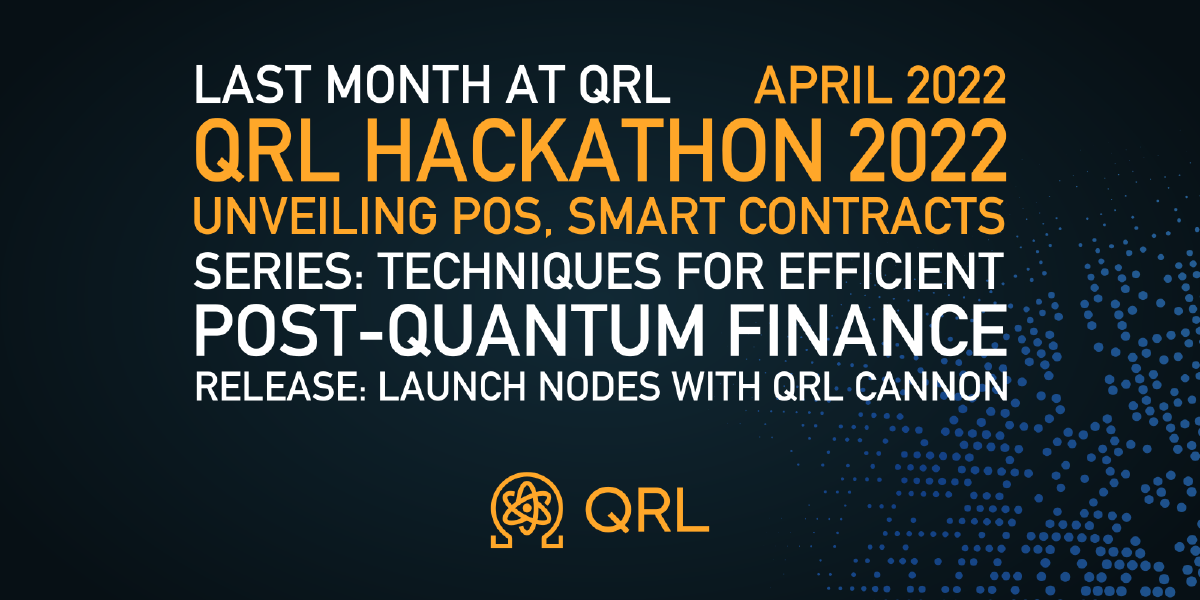 Last Month at QRL - April 2022