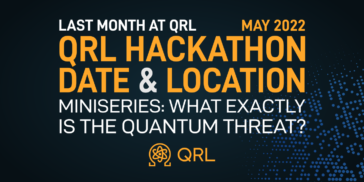 Last Month at QRL May 2022